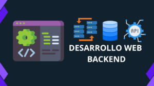 ¿QUÉ ES EL DESARROLLO BACKEND? – 2022 – Digital Nest